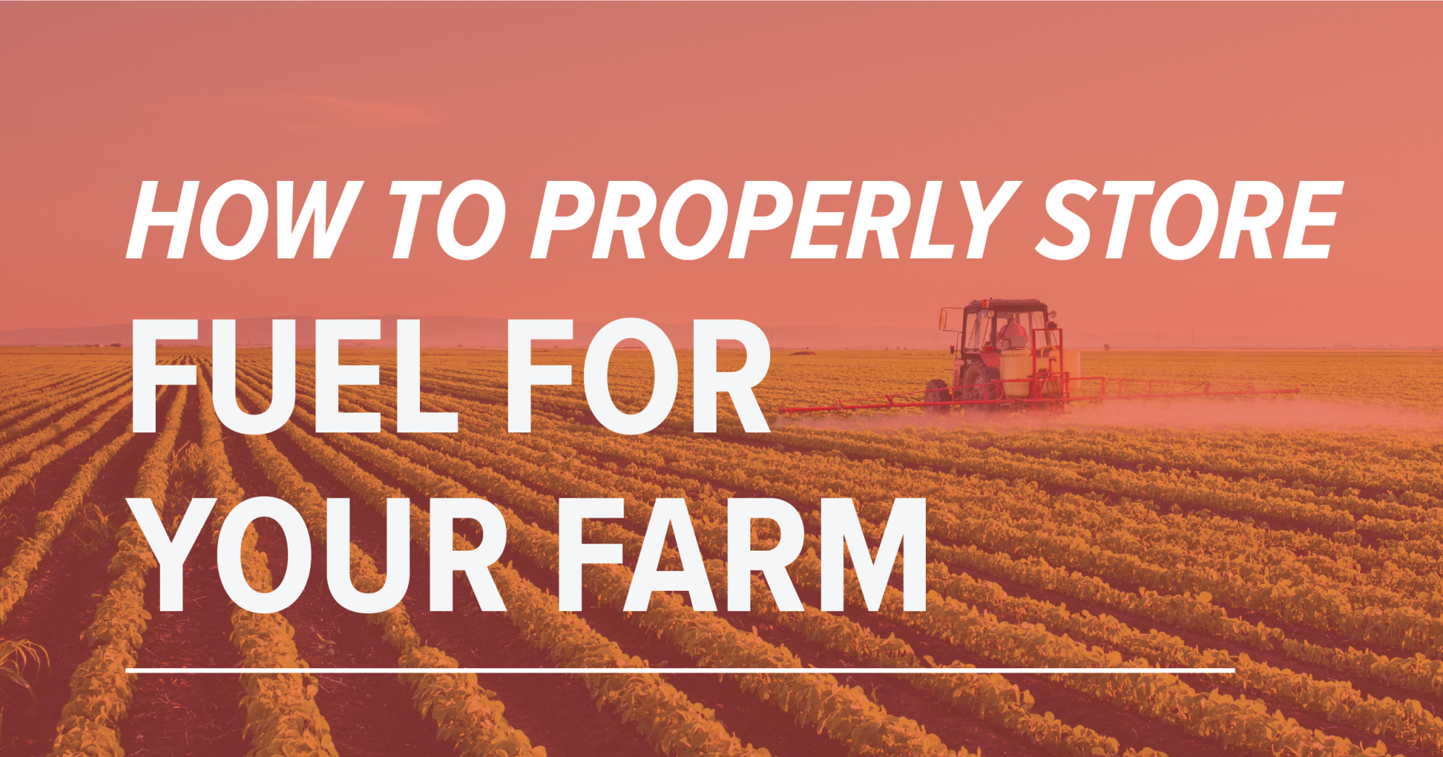 How to Properly Store Fuel for Your Farm - Foster Fuels Inc.